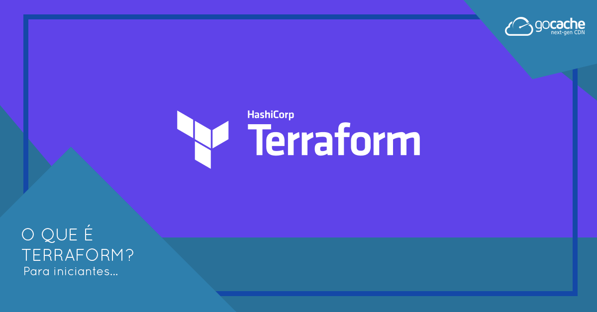 O que é Terraform e quais suas aplicações - GoCache